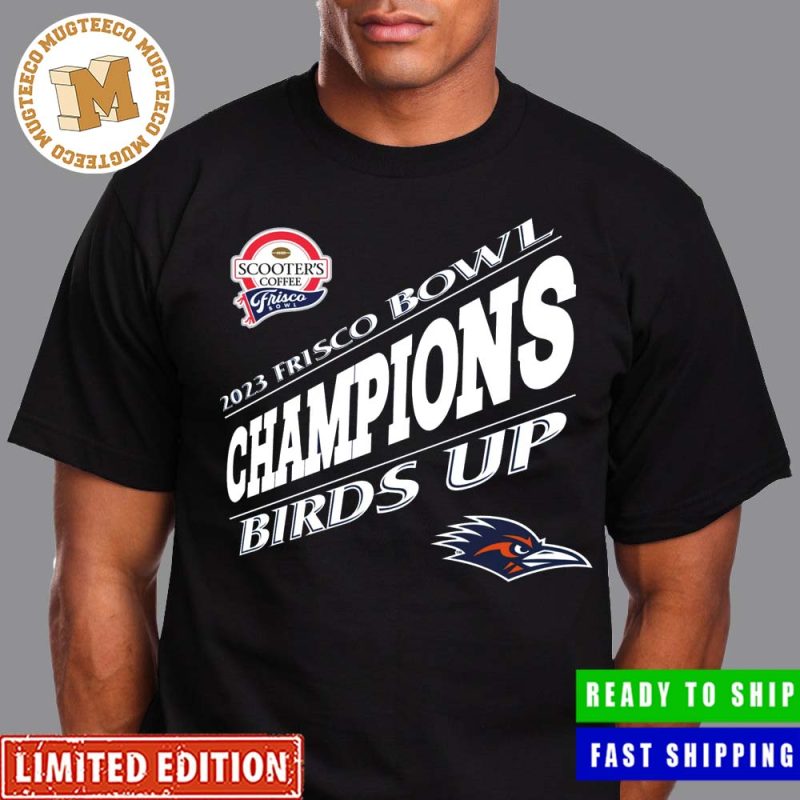 UTSA Roadrunners Are 2023 Frisco Bowl Champions Birds Up Unisex T-Shirt ...