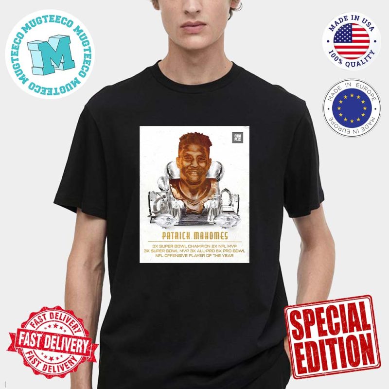 Patrick Mahomes 3x SUper Bowl Champions 3x Super Bowl MVP 3x All Pro 2x ...